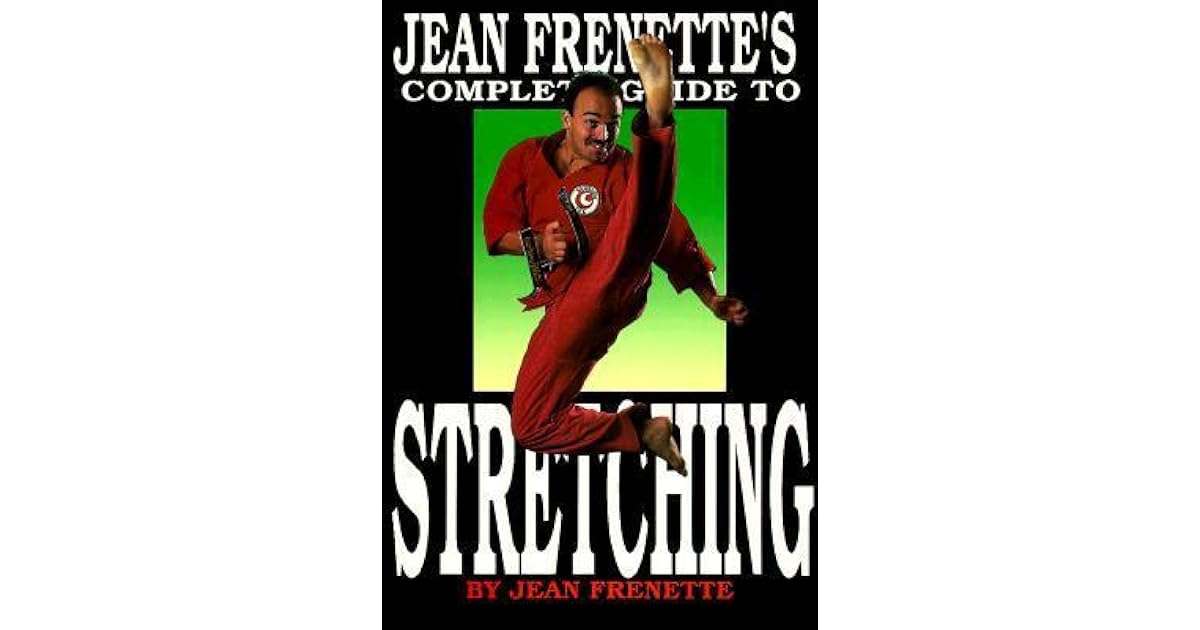 Jean Frenette's Complete Guide to Stretching by Jean Frenette