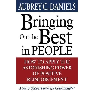 Bringing Out the Best in People by Aubrey C. Daniels — Reviews ...