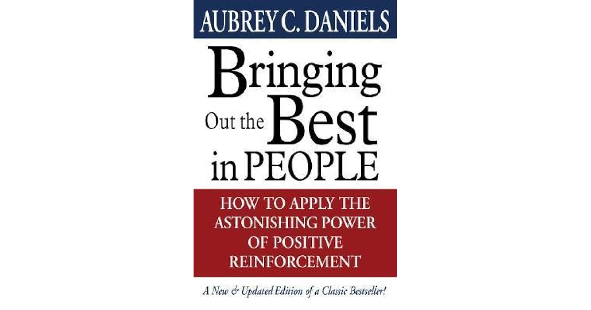 Bringing Out the Best in People by Aubrey C. Daniels