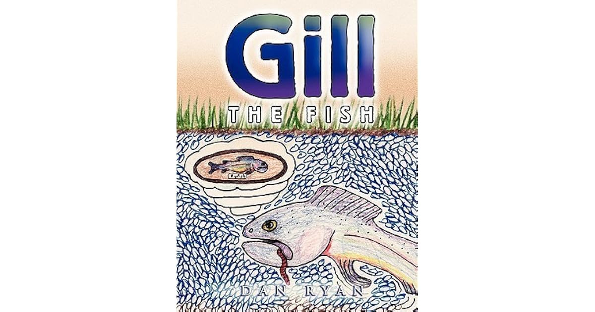 Gill the Fish by Dan Ryan