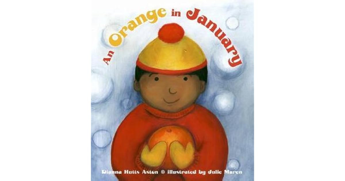 An Orange in January by Dianna Hutts Aston