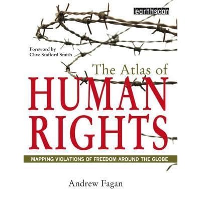 The Atlas of Human Rights: Mapping Violations of Freedom Worldwide by ...