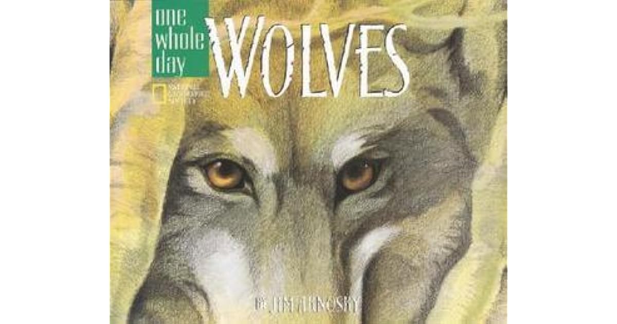 Wolves: A One Whole Day Book by Jim Arnosky