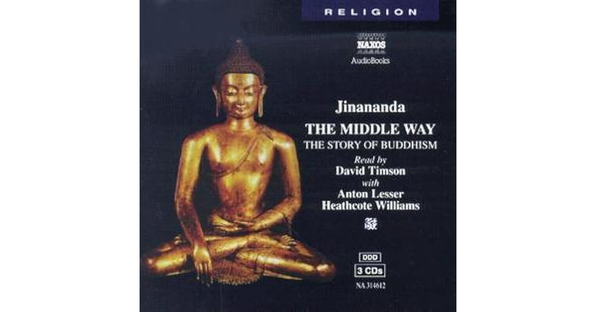 The Middle Way: The Story of Buddhism by Jinananda