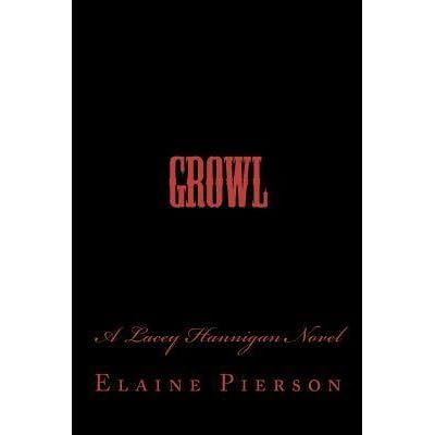 Growl (Lacey Hannigan Trilogy, #1) by Elaine Pierson — Reviews ...