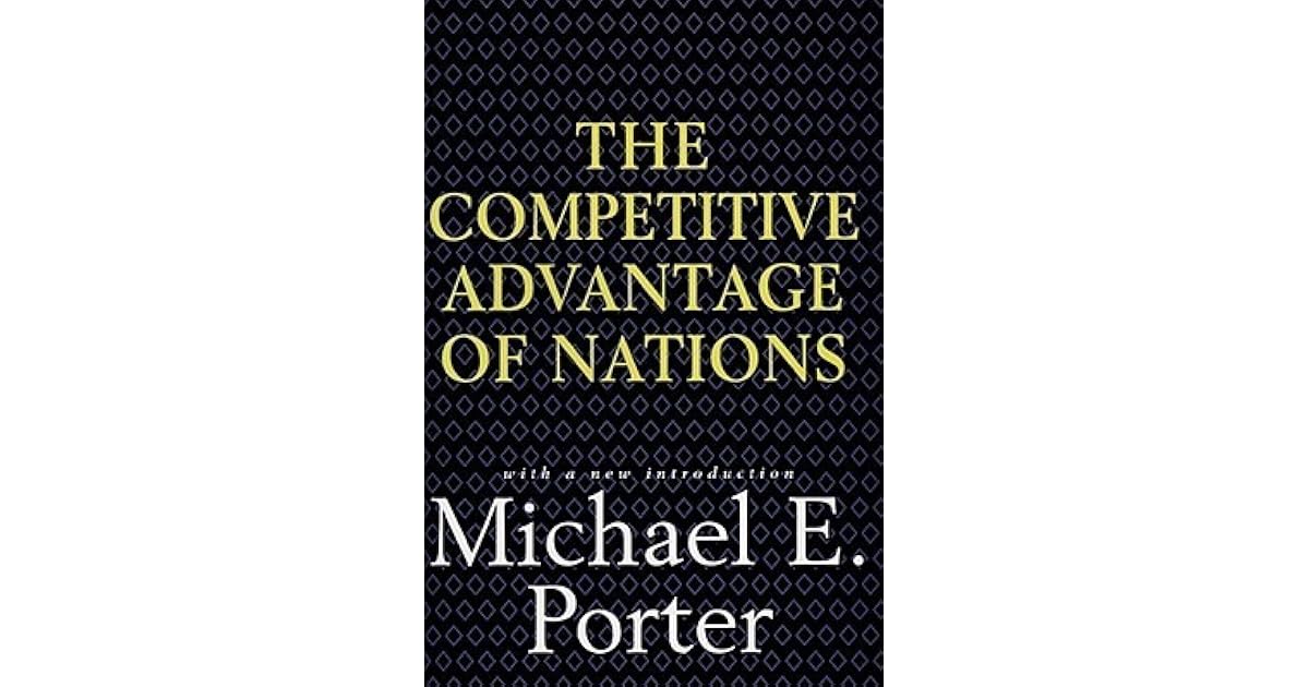The Competitive Advantage of Nations by Michael E. Porter