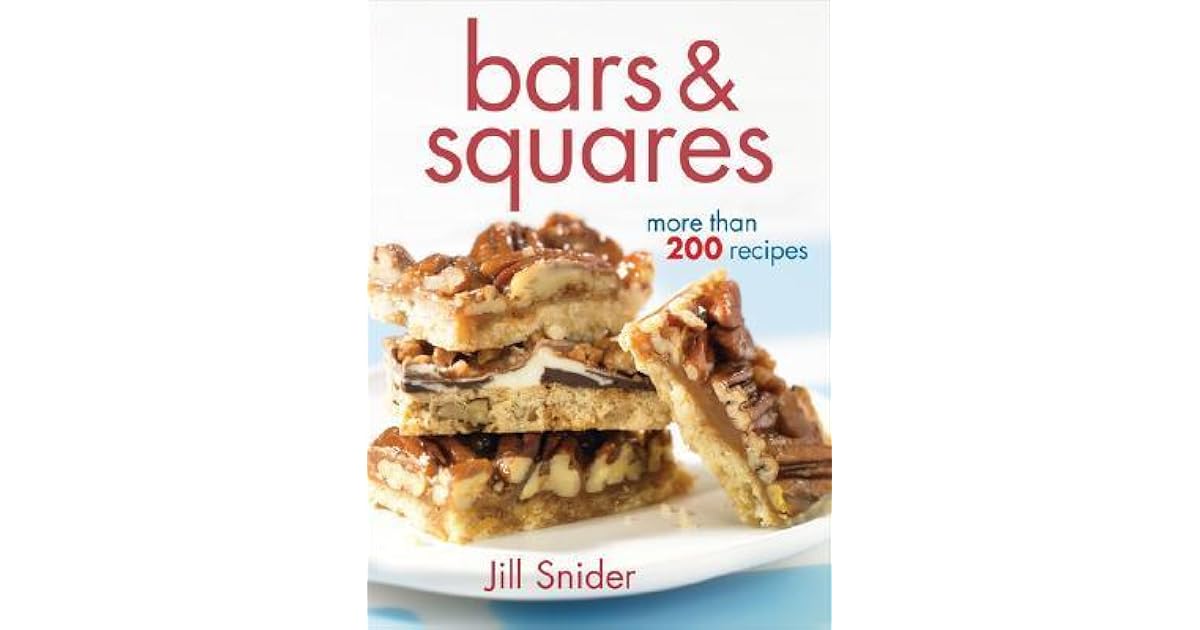 Bars and Squares: More Than 200 Recipes by Jill Snider