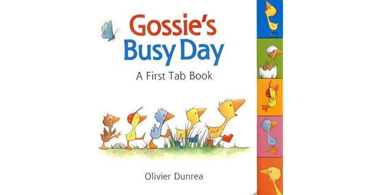 Gossie's Busy Day: A First Tab Book by Olivier Dunrea