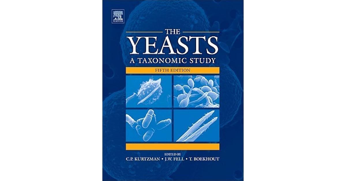 The Yeasts, Fifth Edition: A Taxonomic Study by C.P. Kurtzman