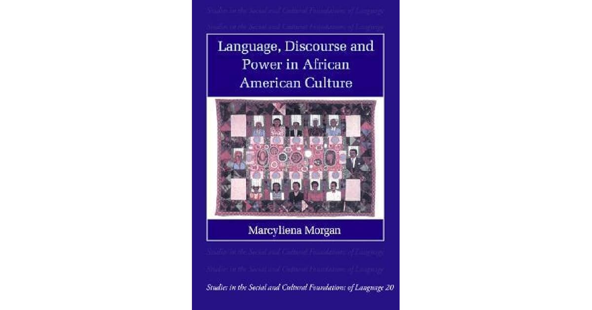 Language, Discourse and Power in African American Culture by Marcyliena ...