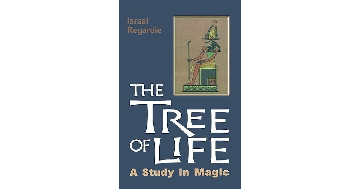 The Tree of Life, a Study in Magic by Israel Regardie