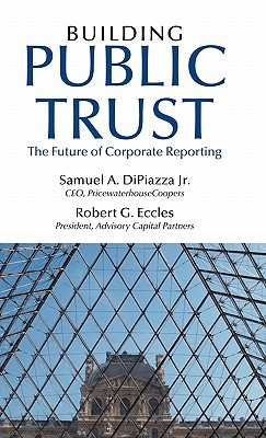 Building Public Trust: The Future of Corporate Reporting by Samuel A ...