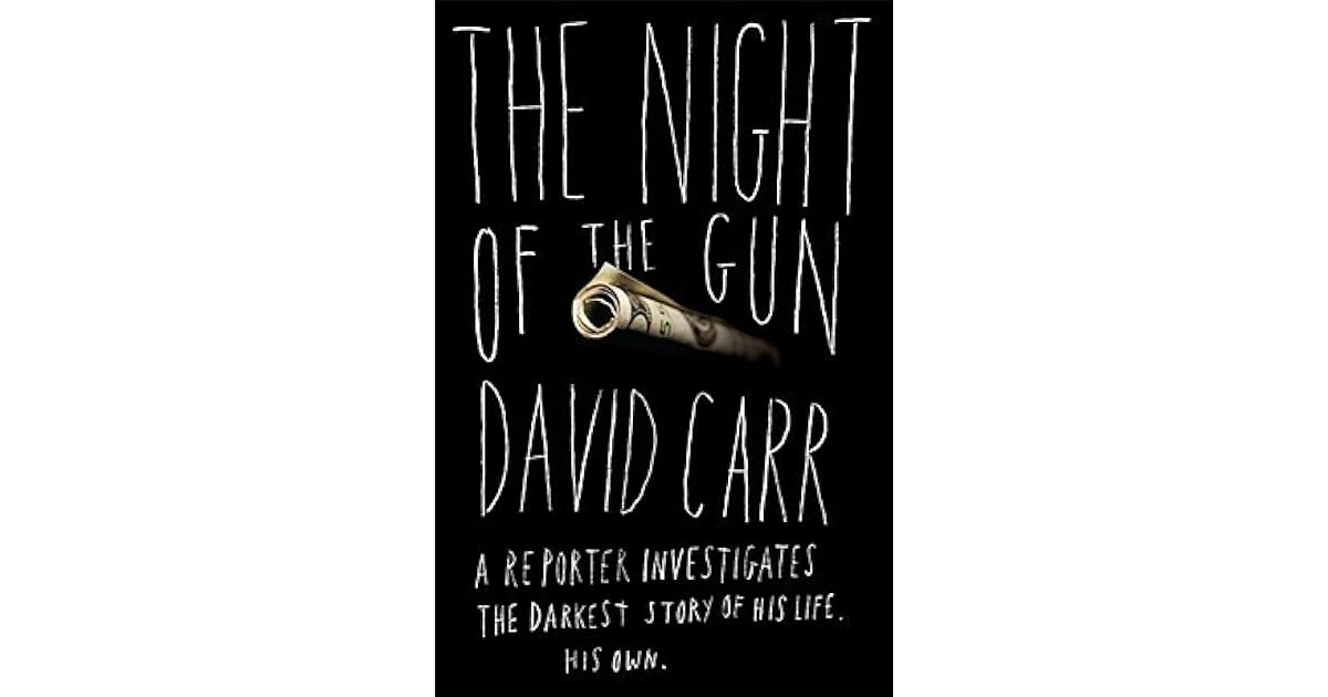 The Night of the Gun by David Carr