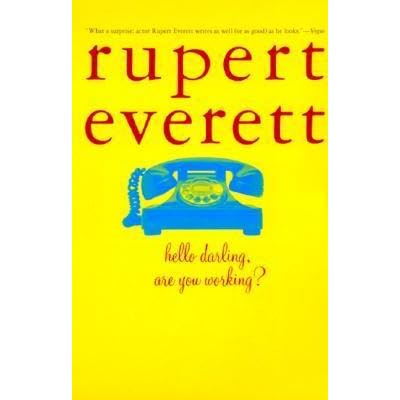 Hello Darling, Are You Working? by Rupert Everett — Reviews, Discussion ...