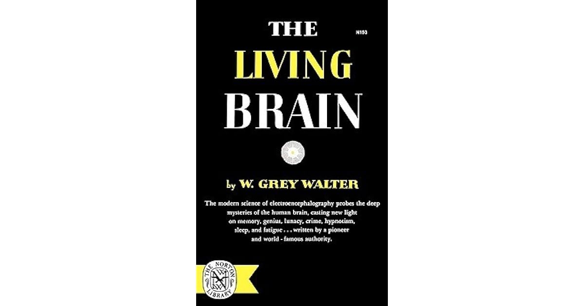 The Living Brain by W. Grey Walter