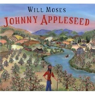 Johnny Appleseed: The Story of a Legend by Will Moses — Reviews ...