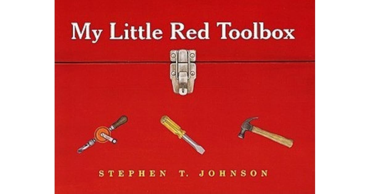 My Little Red Toolbox by Stephen T. Johnson