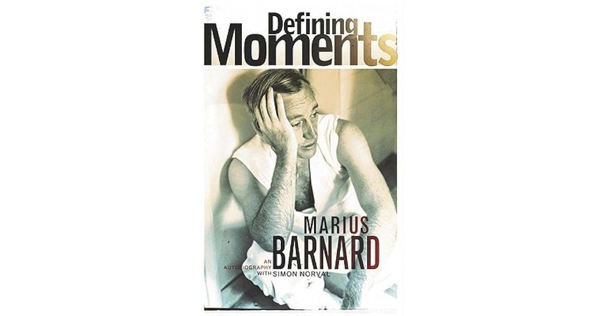 Defining Moments: An Autobiography by Marius Barnard