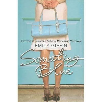 Something Blue by Emily Giffin — Reviews, Discussion, Bookclubs, Lists