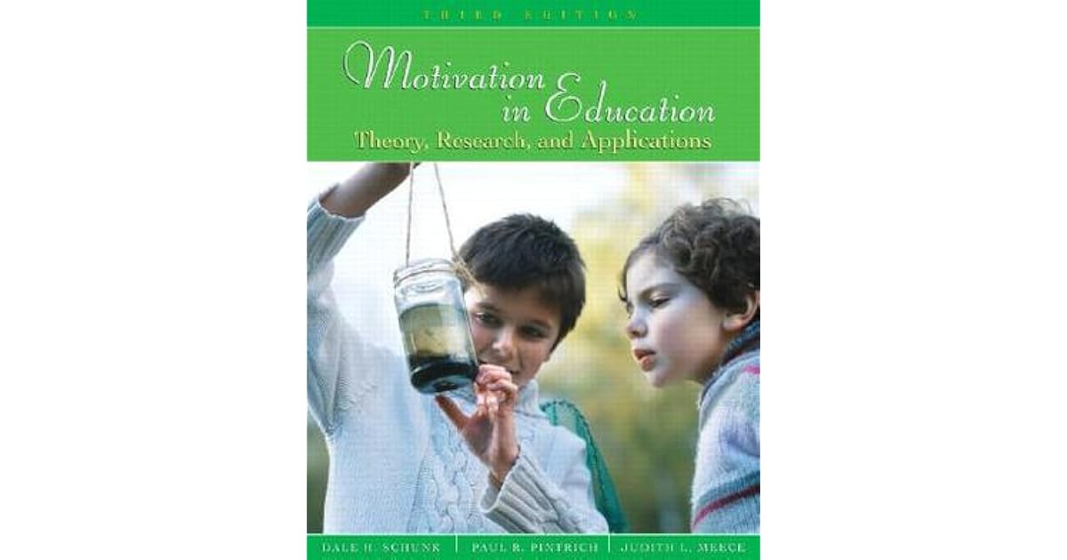 Motivation in Education: Theory, Research, and Applications by Paul R ...