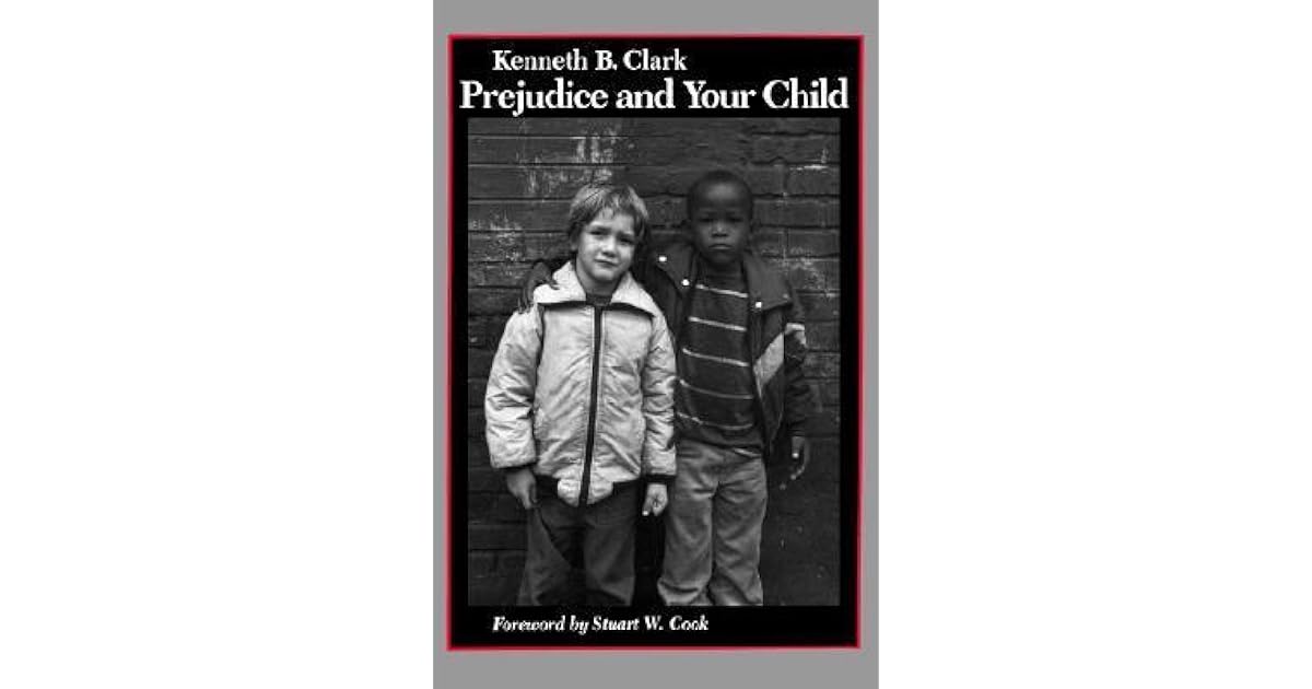 Prejudice and Your Child by Kenneth Bancroft Clark