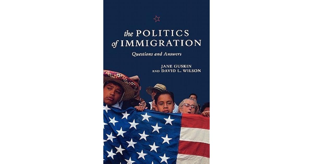 The Politics of Immigration: Questions and Answers by Jane Guskin