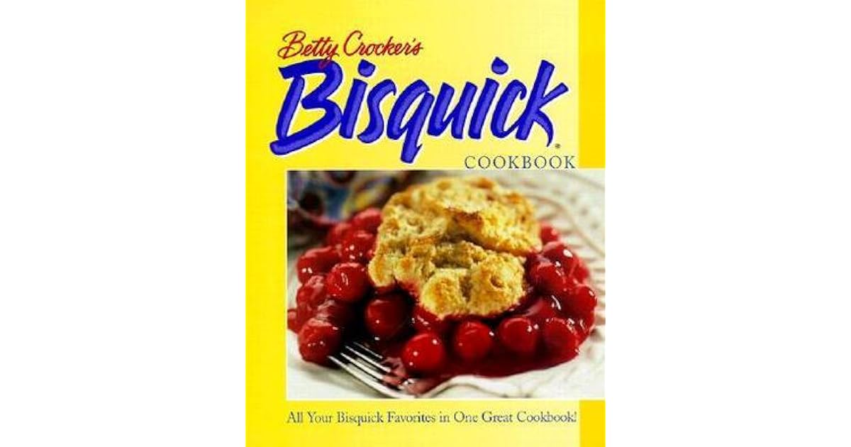 Betty Crocker's Bisquick Cookbook by Betty Crocker