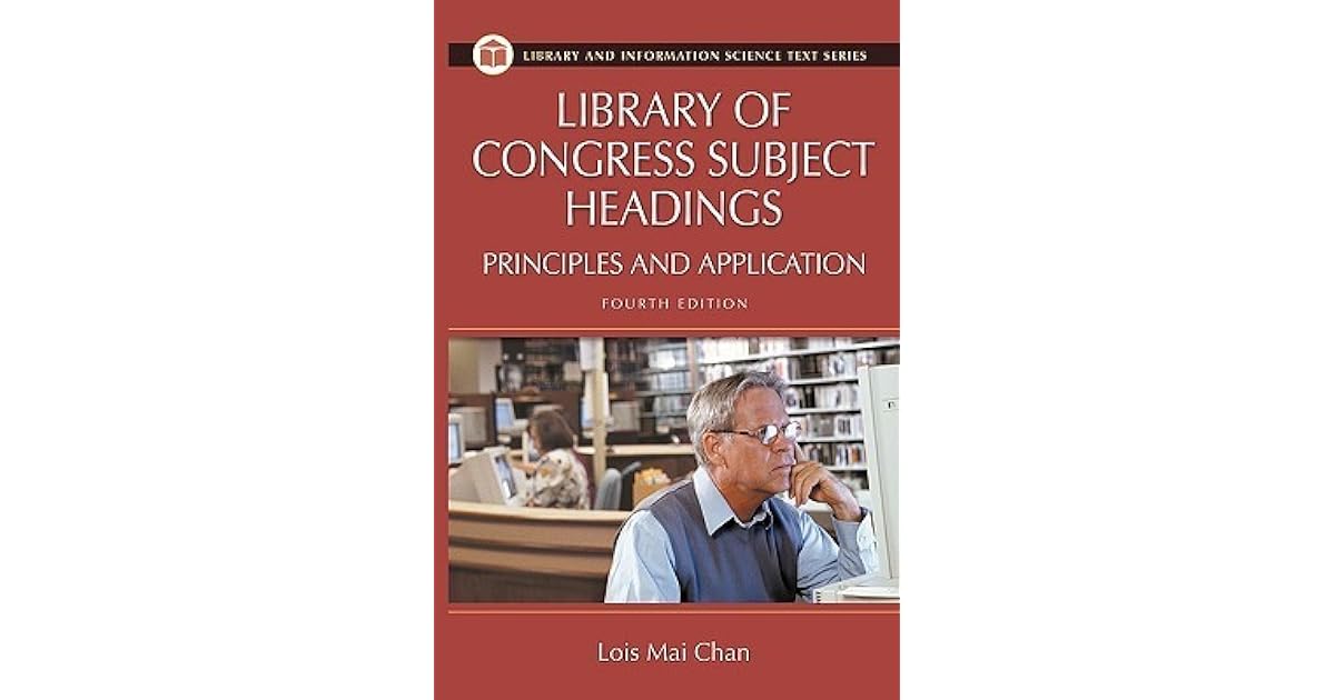 Library of Congress Subject Headings: Principles and Application by ...