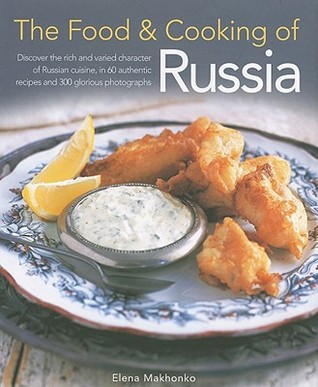 The Food & Cooking of Russia: Discover the rich and varied character of ...