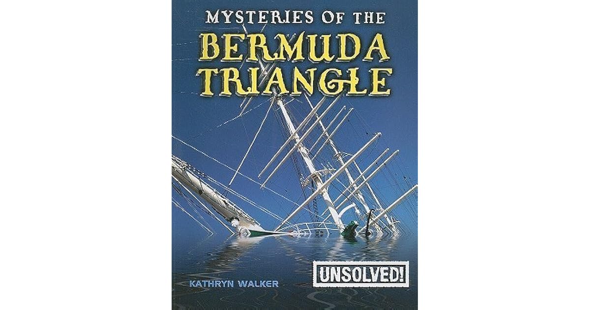 Mysteries of the Bermuda Triangle by Kathryn Walker