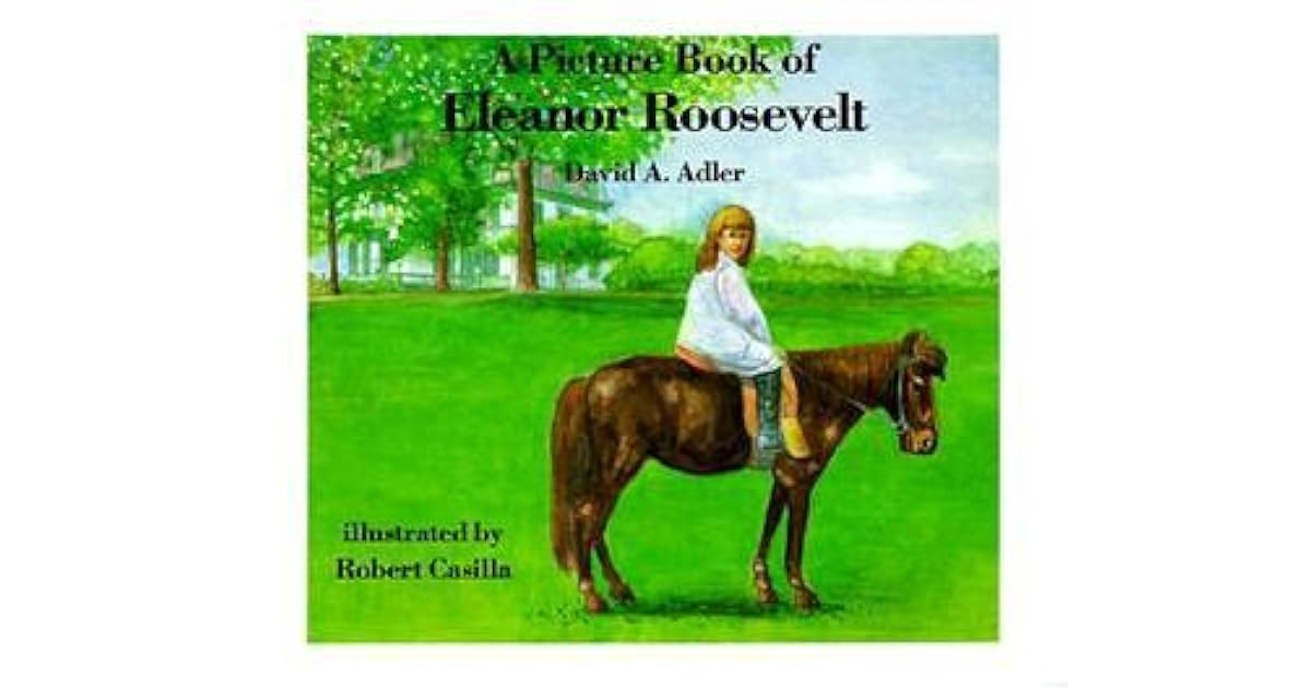 A Picture Book of Eleanor Roosevelt by David A. Adler