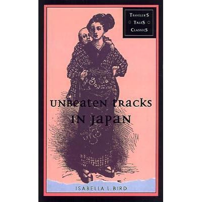 Unbeaten Tracks in Japan by Isabella L. Bird — Reviews, Discussion ...