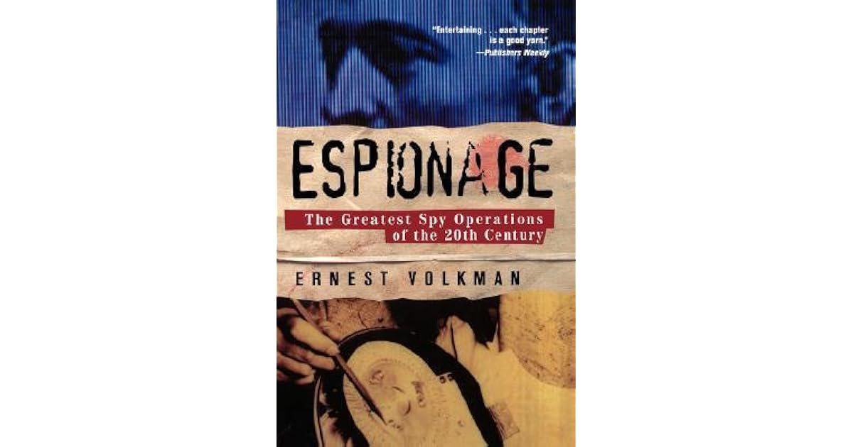 Espionage: The Greatest Spy Operations of the Twentieth Century by ...