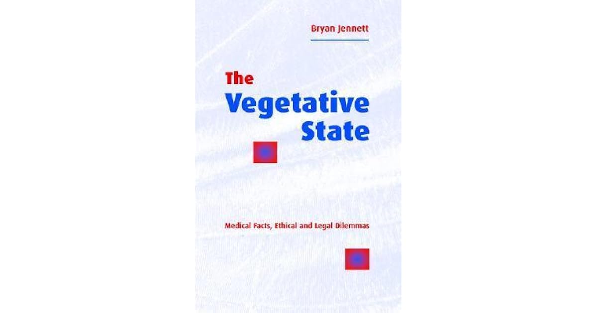 The Vegetative State: Medical Facts, Ethical and Legal Dilemmas by ...