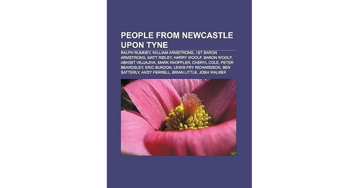 People from Newcastle Upon Tyne: Ralph Rumney, William Armstrong, 1st ...