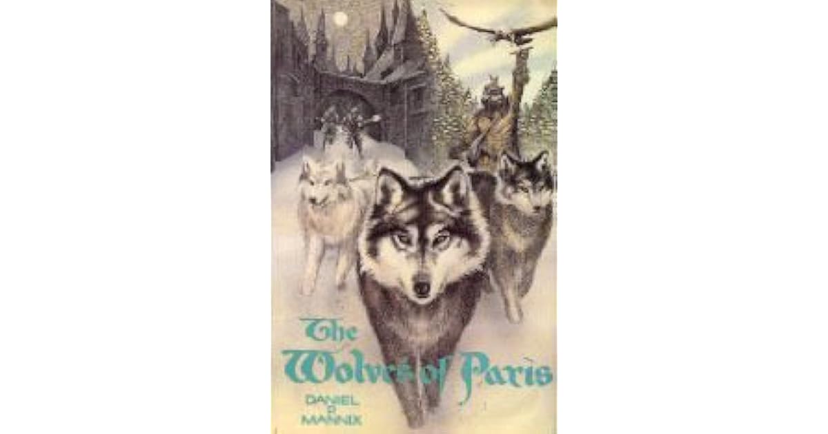 The Wolves of Paris by Daniel P. Mannix