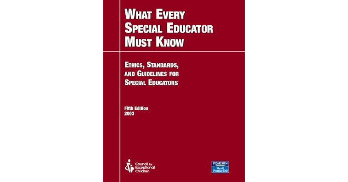 What Every Special Educator Must Know: Ethics, Standards, and ...