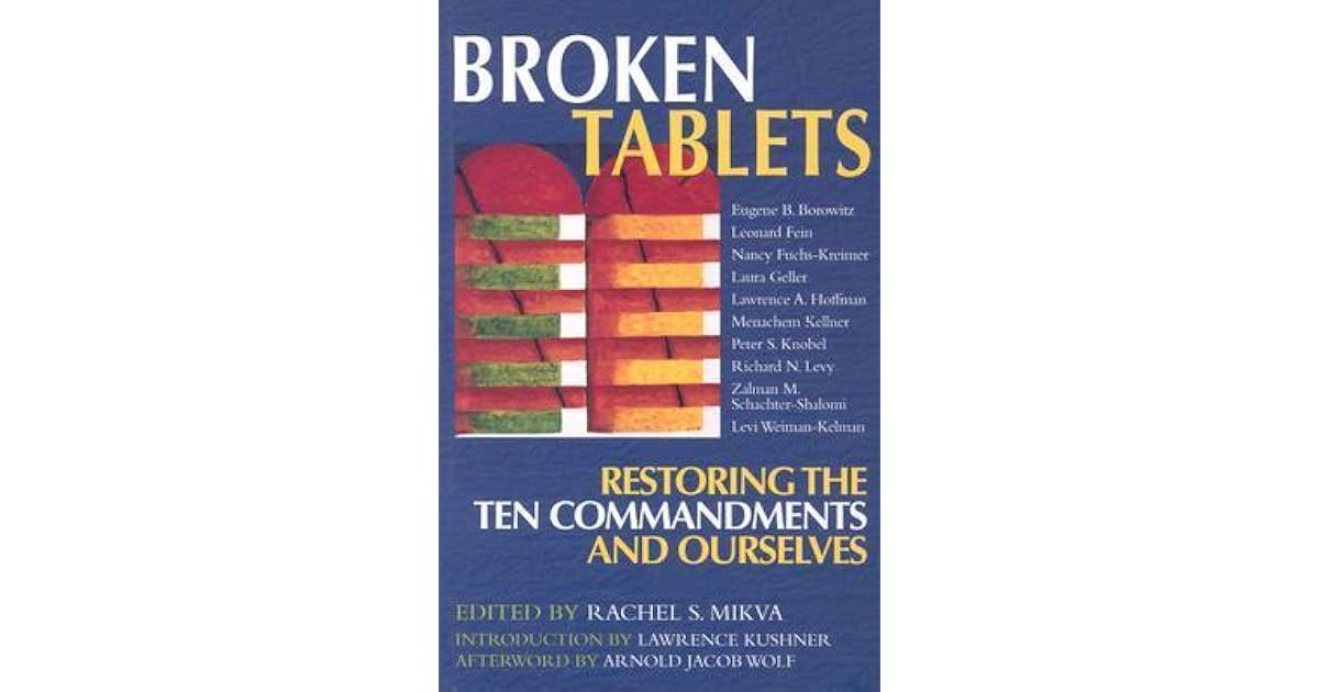 Broken Tablets: Restoring the Ten Commandments and Ourselves by Rachel ...