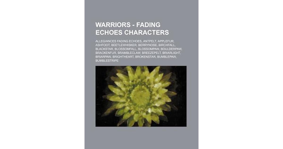 Warriors - Fading Echoes Characters: Allegiances Fading Echoes, Antpelt ...