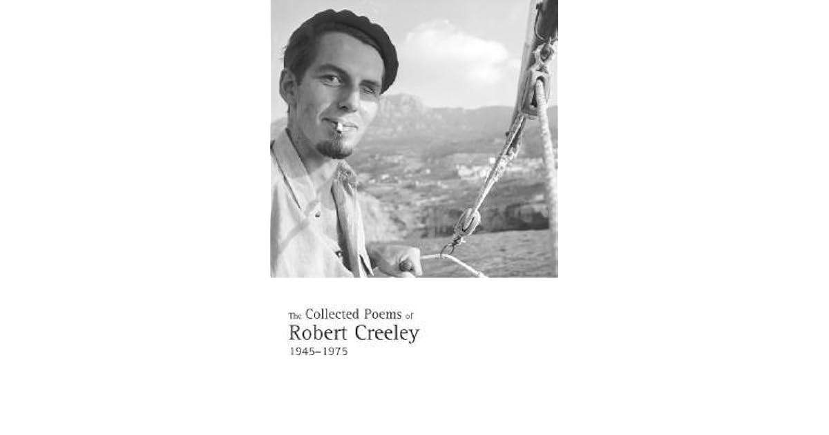 The Collected Poems of Robert Creeley, 1945-1975 by Robert Creeley