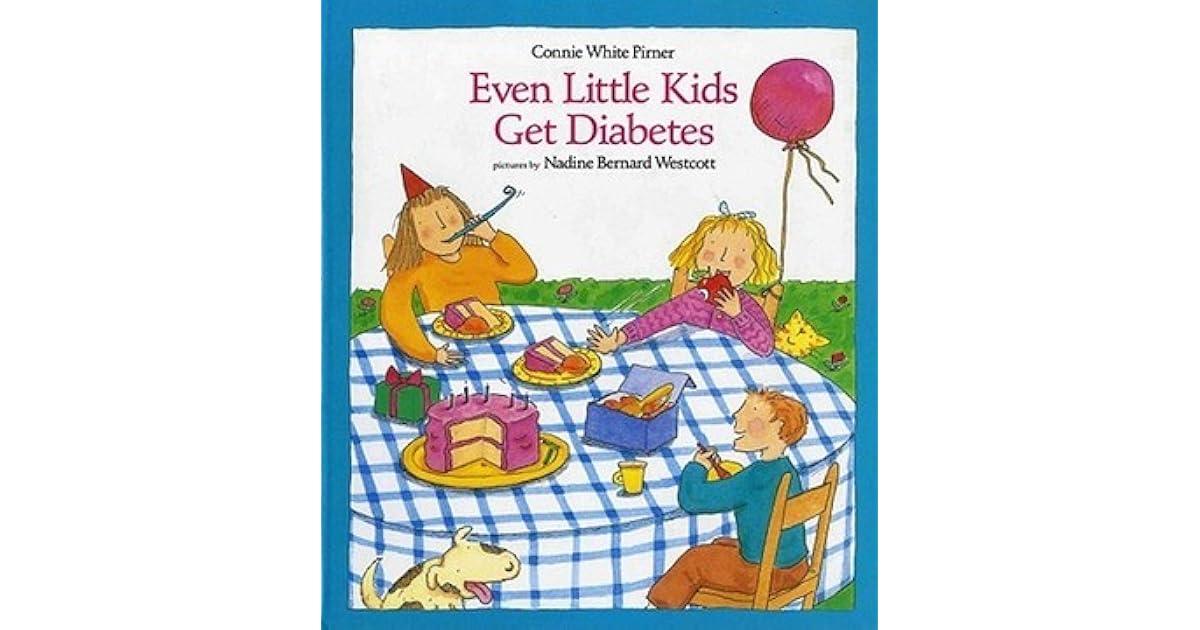 Even Little Kids Get Diabetes by Connie White Pirner