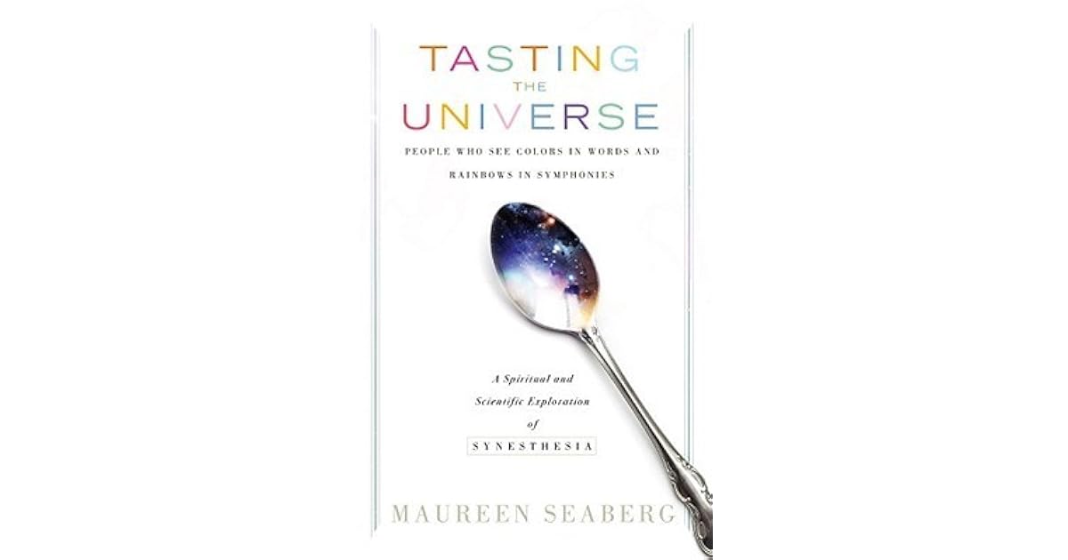 Tasting the Universe: People Who See Colors in Words and Rainbows in ...