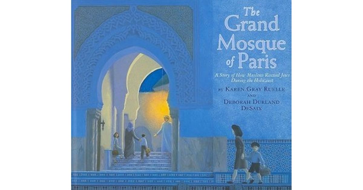 The Grand Mosque of Paris: A Story of How Muslims Rescued Jews During ...