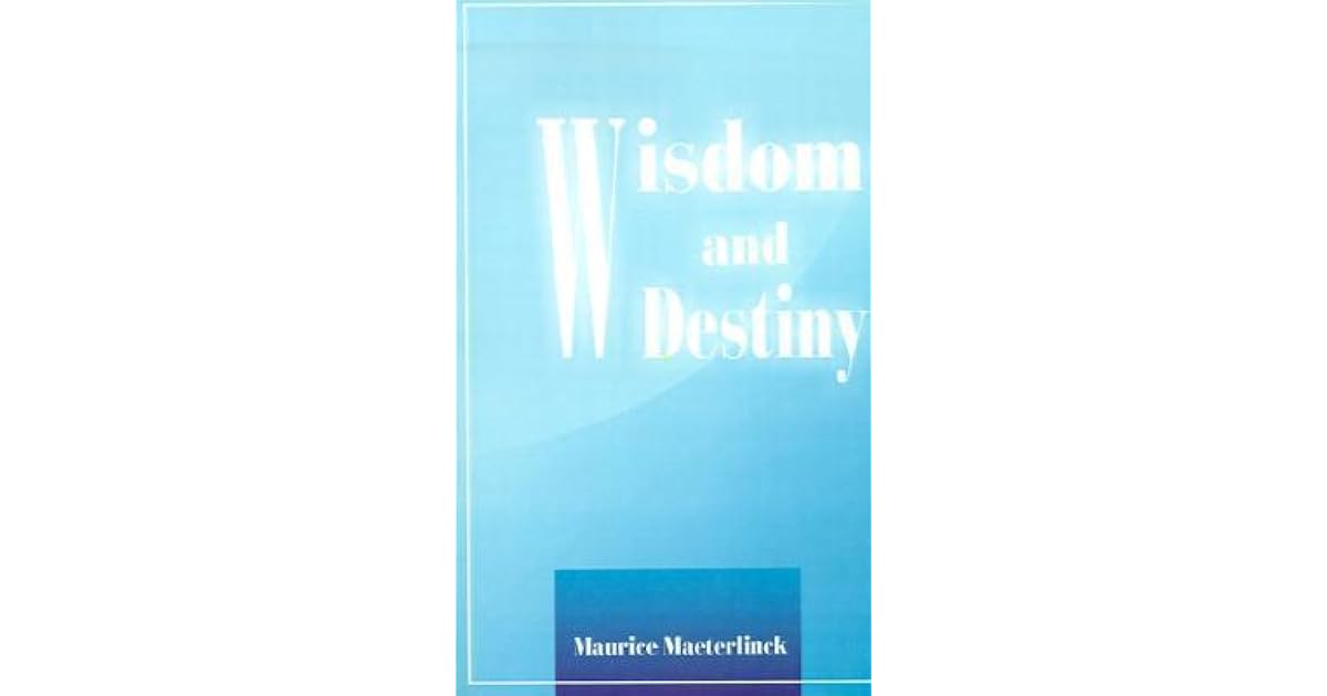 Wisdom And Destiny by Maurice Maeterlinck