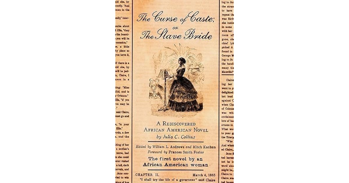 The Curse of Caste; Or the Slave Bride: A Rediscovered African American ...