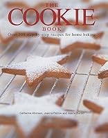 The Cookie Book: More Than 300 Great Cookie, Biscuit, Bar and Brownie ...