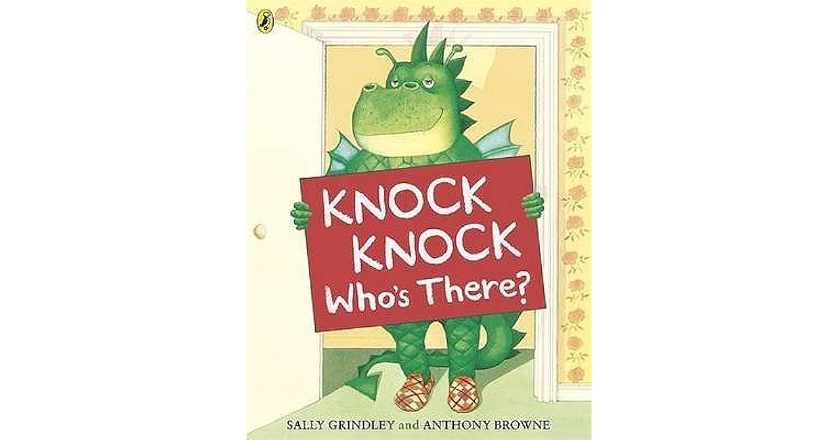 Knock Knock Who's There? by Sally Grindley