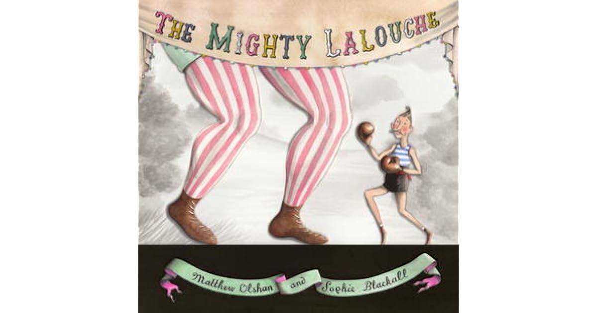 The Mighty Lalouche by Matthew Olshan