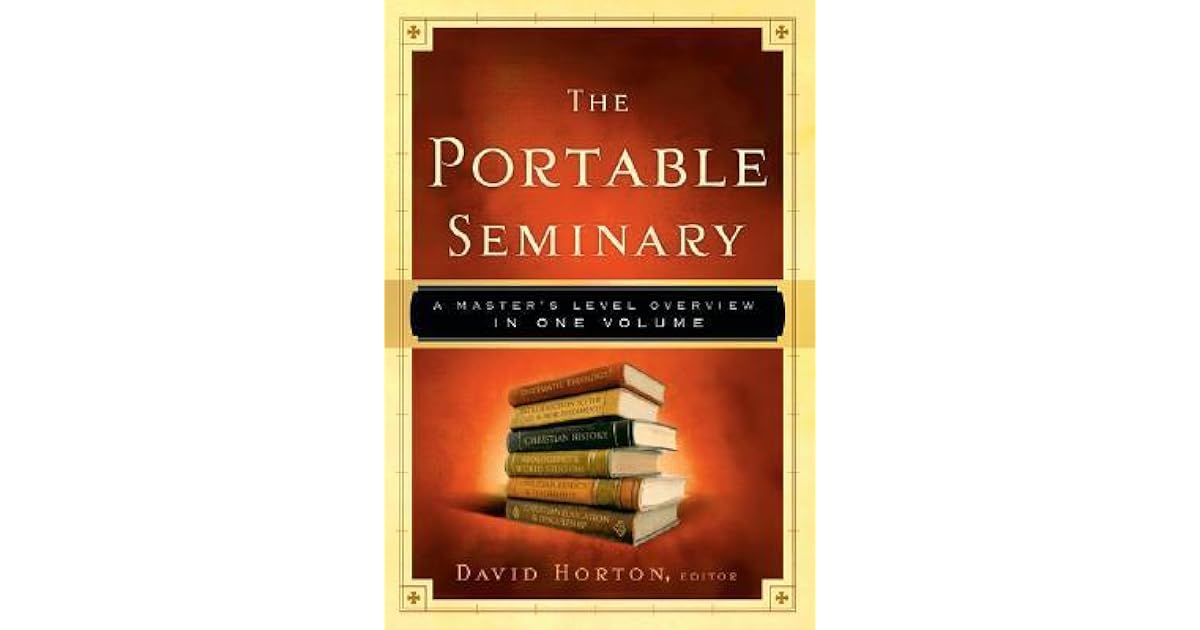 The Portable Seminary: A Master's Level Overview in One Volume by David ...