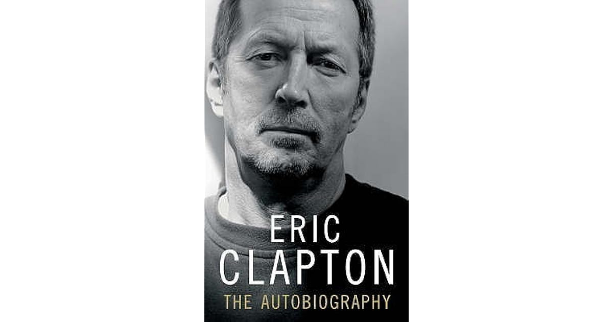 Eric Clapton: The Autobiography by Eric Clapton